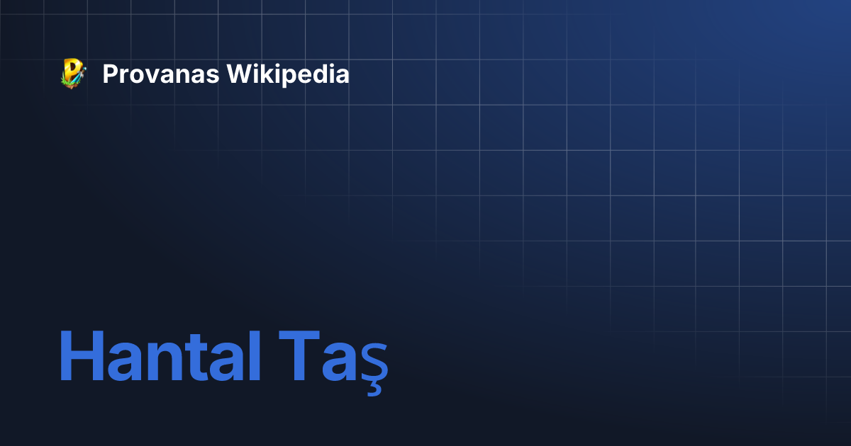 Hantal Taş | Provanas Wikipedia