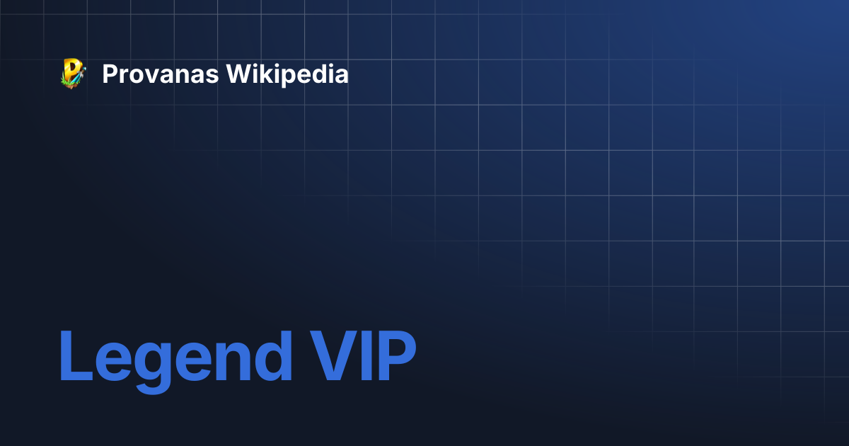 Legend VIP | Provanas Wikipedia